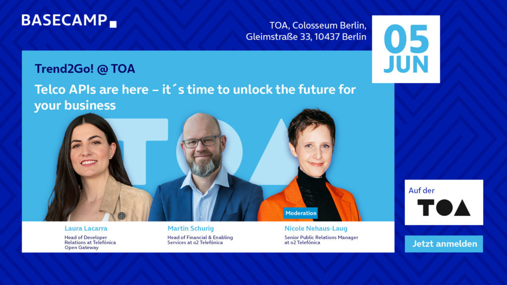 BASECAMP Trend2Go! @TOA: Telco APIs are here – it´s time to unlock the ...